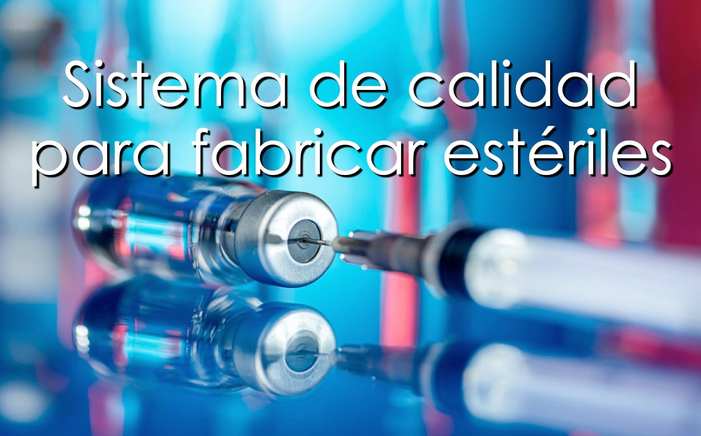 sistema de calidad para fabricar estériles